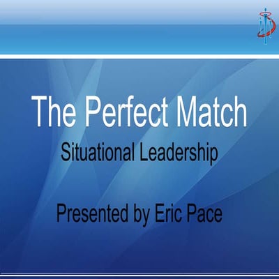 Situational Leadership: Matching Leadership Style With Follow Readiness ...