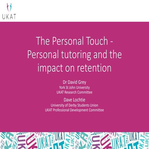 The personal touch personal tutoring and the impact on retention | PPTX
