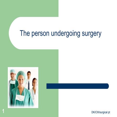 The person undergoing surgery | PPT