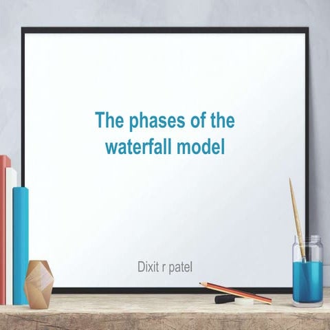 The phases of the waterfall model | PPTX | Technology & Computing