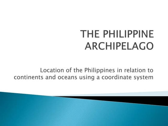 The Philippine Archipelago.pptx | Geography | Science