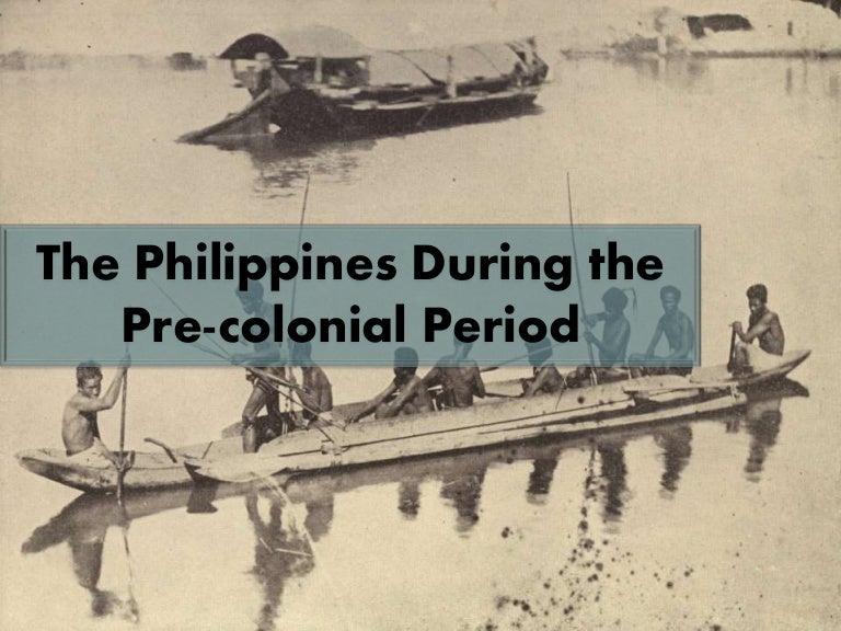 The philippines during the pre colonial period