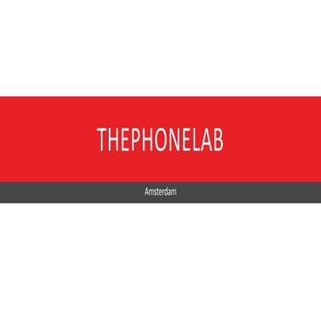 The phonelab | PPTX | Smartphones | Consumer Electronics