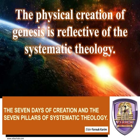 The physical creation of genesis is reflective of systematic theology ...