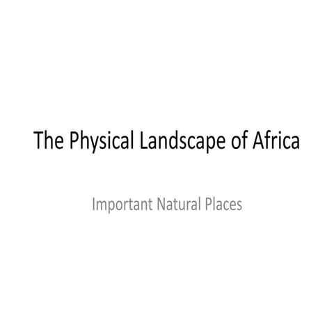 The physical landscape of Africa | PPTX