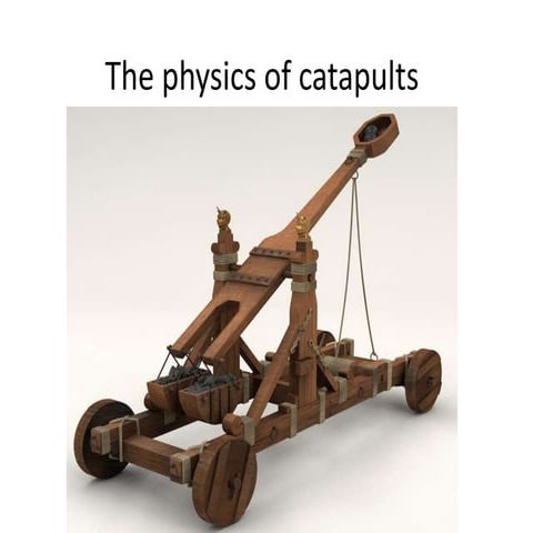 The physics of catapults | PPTX