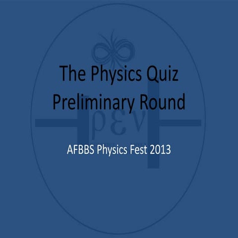 Physics Quiz Prelims 2013 - Air Force Bal Bharati School Physics Fest ...