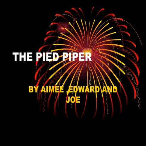 The pied piper joe edwardaimee | PPT