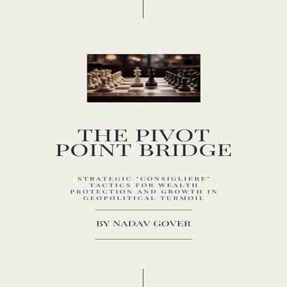 Nadav Gover - The Pivot Point Bridge: Strategic Wealth Protection Guide ...