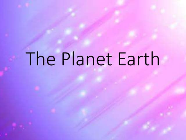 Our planet, the earth | PPT
