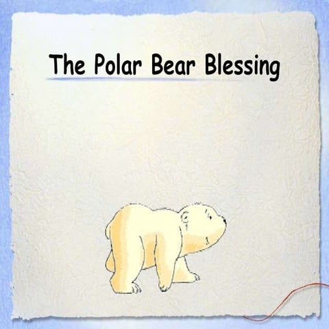 The Polar Bear Blessing | PPS
