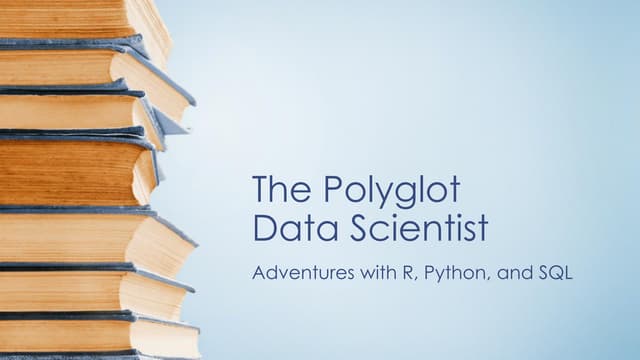 The Polyglot Data Scientist Exploring R Python And Sql Server Ppt 7715