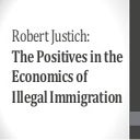 Robert Justich: The positives in the economics of illegal immigration