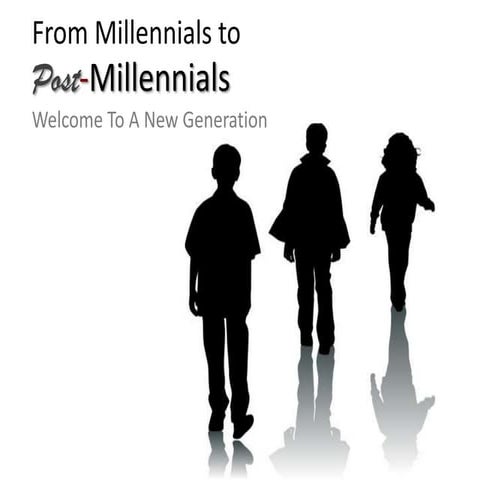 From Millennials to Post-Millennials | PPTX | Parenting | Family and ...