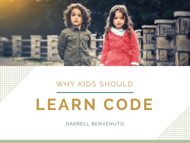 Why Kids Should Learn Code | PPT Why Kids Should Learn Code | PPT