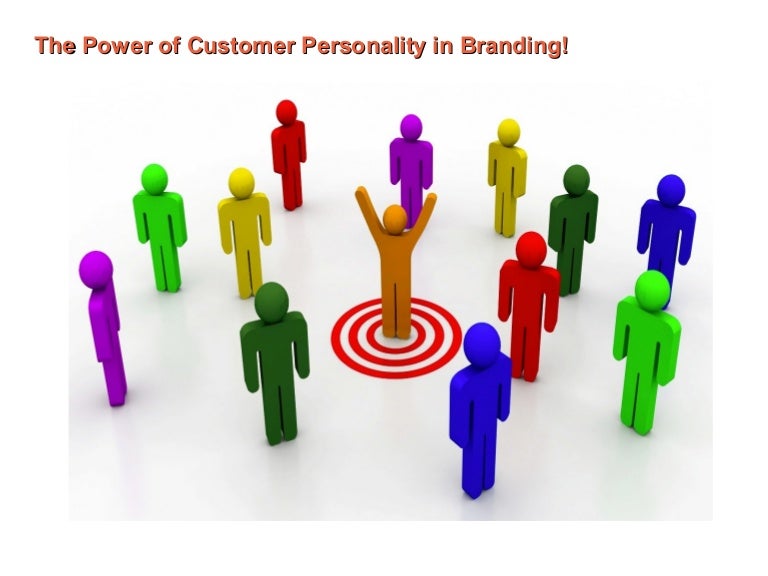 The power of Customer Personality in Branding