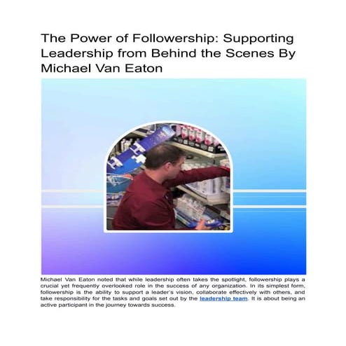 The Power of Followership_ Supporting Leadership from Behind the Scenes ...