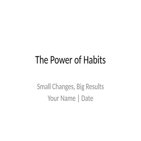 The Power of Habits By Manish Mohapatra1 | PPTX
