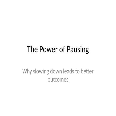 The_Power_of_Pausing and then moving forward and growing | PPTX