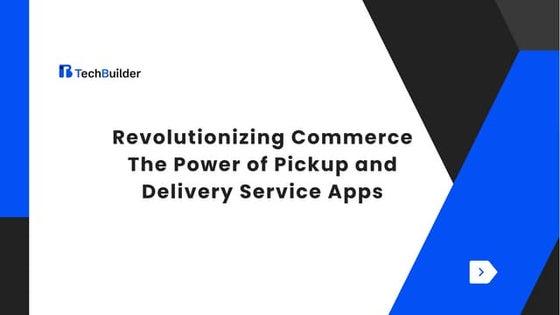 Logistics with a Premium Pickup and Delivery App Solution | PPT