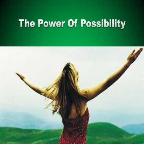 The Power Of Possibility | PPTX