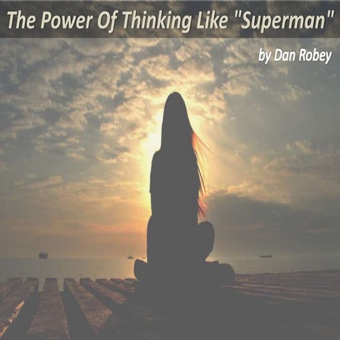 The power of thinking like superman | PPTX