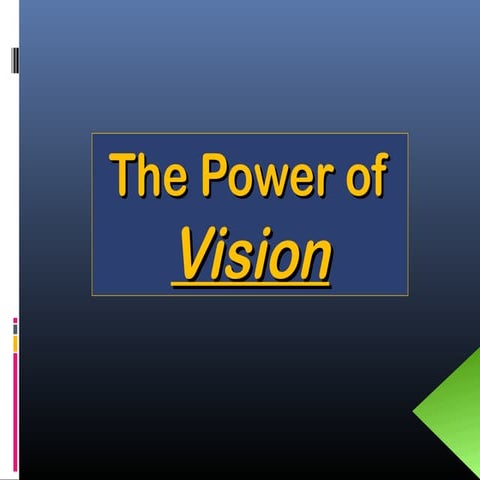 The power of vision Presented at Christian Embassy | PPT