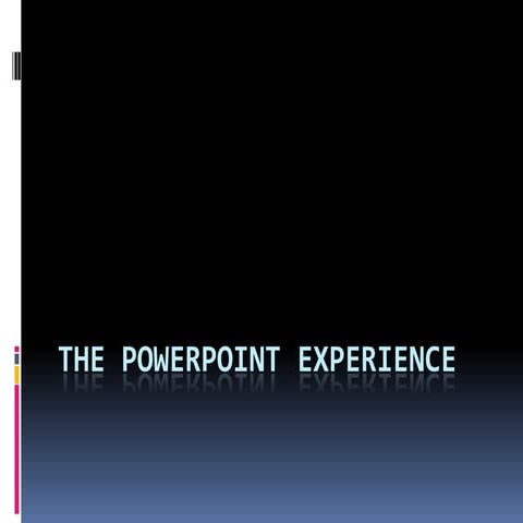 The power point experience | PPTX