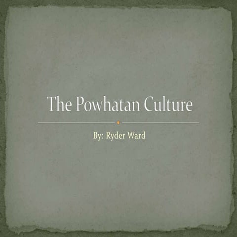 The powhatan culture | PPTX