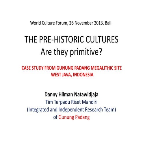 Gunung padang case study-The Prehistoric Cultures: Are they primitive ...