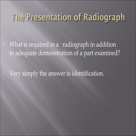 The presentation of radiograph | PPT