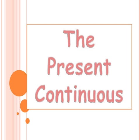 The present continouos | PPT