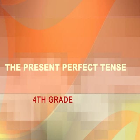 The present perfect tense4 th | PPT