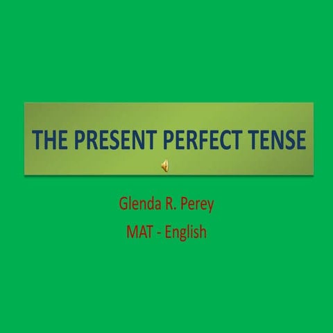 "The Present Perfect Tense" Project in Seminar in The Teaching of ...
