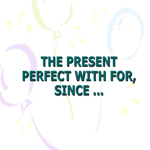 Thepresentperfect with for and since | PPT