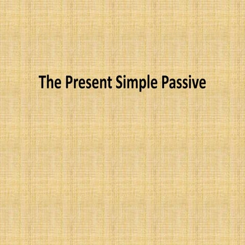The present simple passive | PPTX