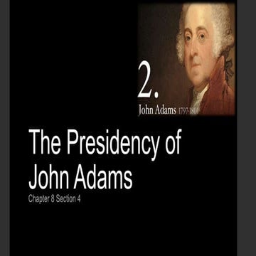 The presidency of john adams | PPTX