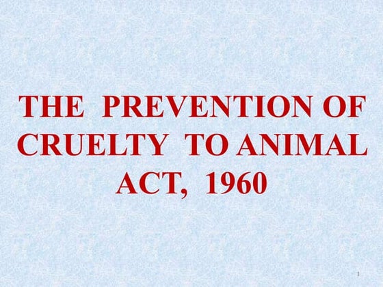The prevention of cruelty to animals act, 1960 | PPT