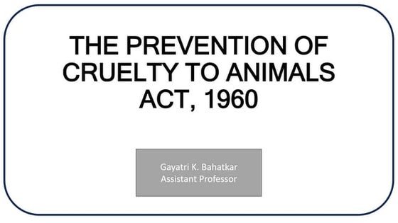 The Prevention of cruelty to animals act 1960 | PPTX | Zoos & Aquariums ...