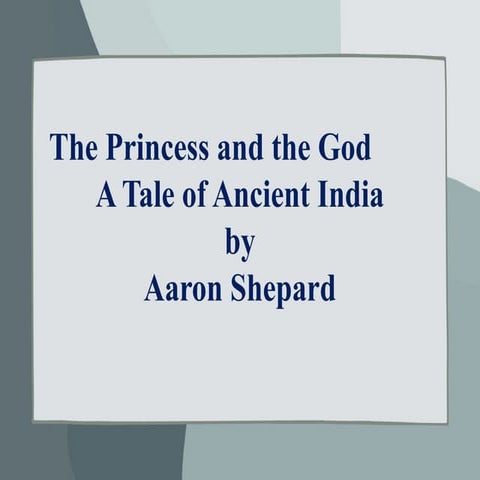 A PPT Presentation on The Princess and the God: A tale of ancient India ...