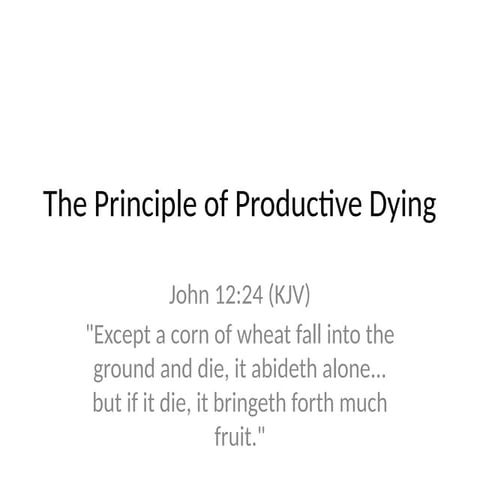 The_Principle_of_Productive_Dying_John_12_24.pptx