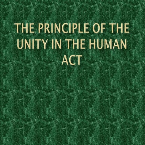 The principle of the unity in the human Act 2 | PPT | Spirituality ...