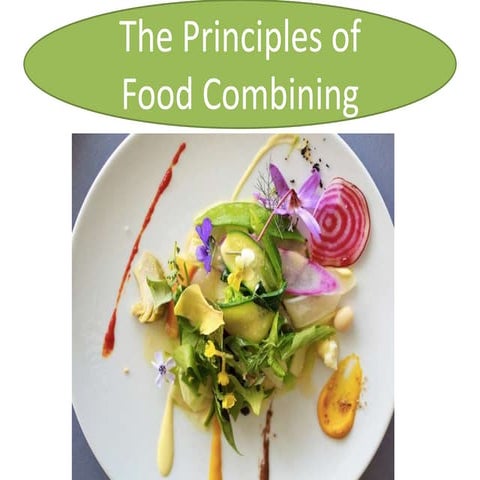 The principles of food combining | PPTX | Nutrition | Healthy Living