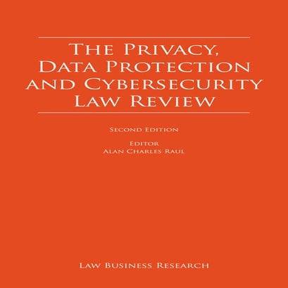 The Privacy, Data Protection and Cybersecurity Law Review, 2nd edition ...