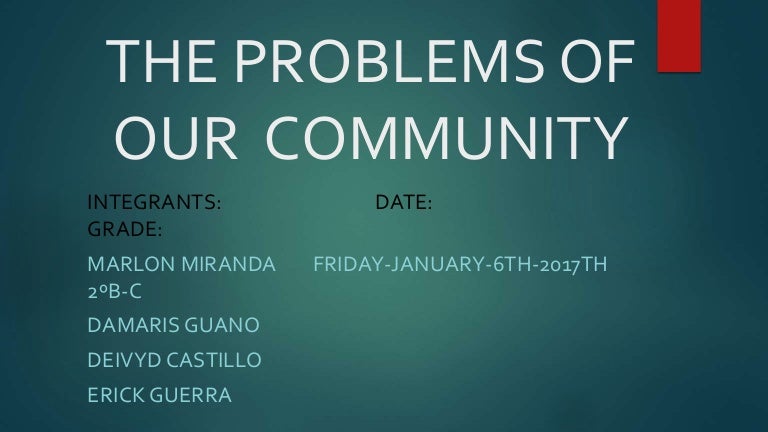 The problems of my community