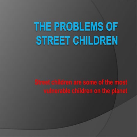 Understanding the Challenges of Street Children | PDF