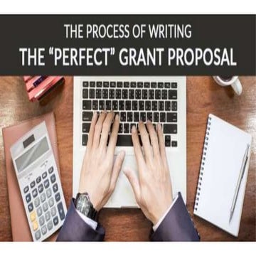The Process of Writing the "Perfect" Grant Proposal | PPT