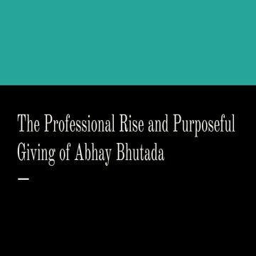 The Professional Rise and Purposeful Giving of Abhay Bhutada | PDF