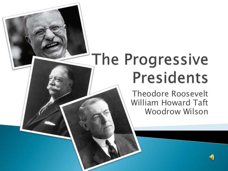 The progressive presidents