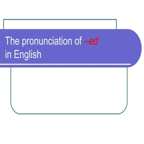 The pronunciation of ed | PPT